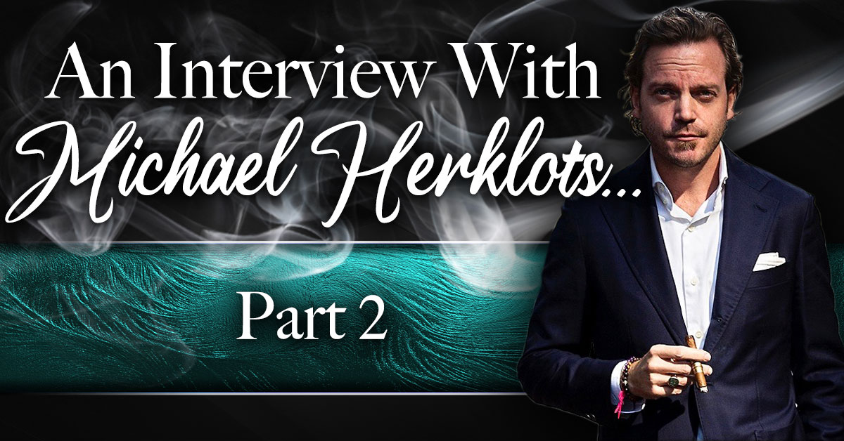 Cigar Culture Interview: Michael Herklots - 2 - Smoke Inn Blog
