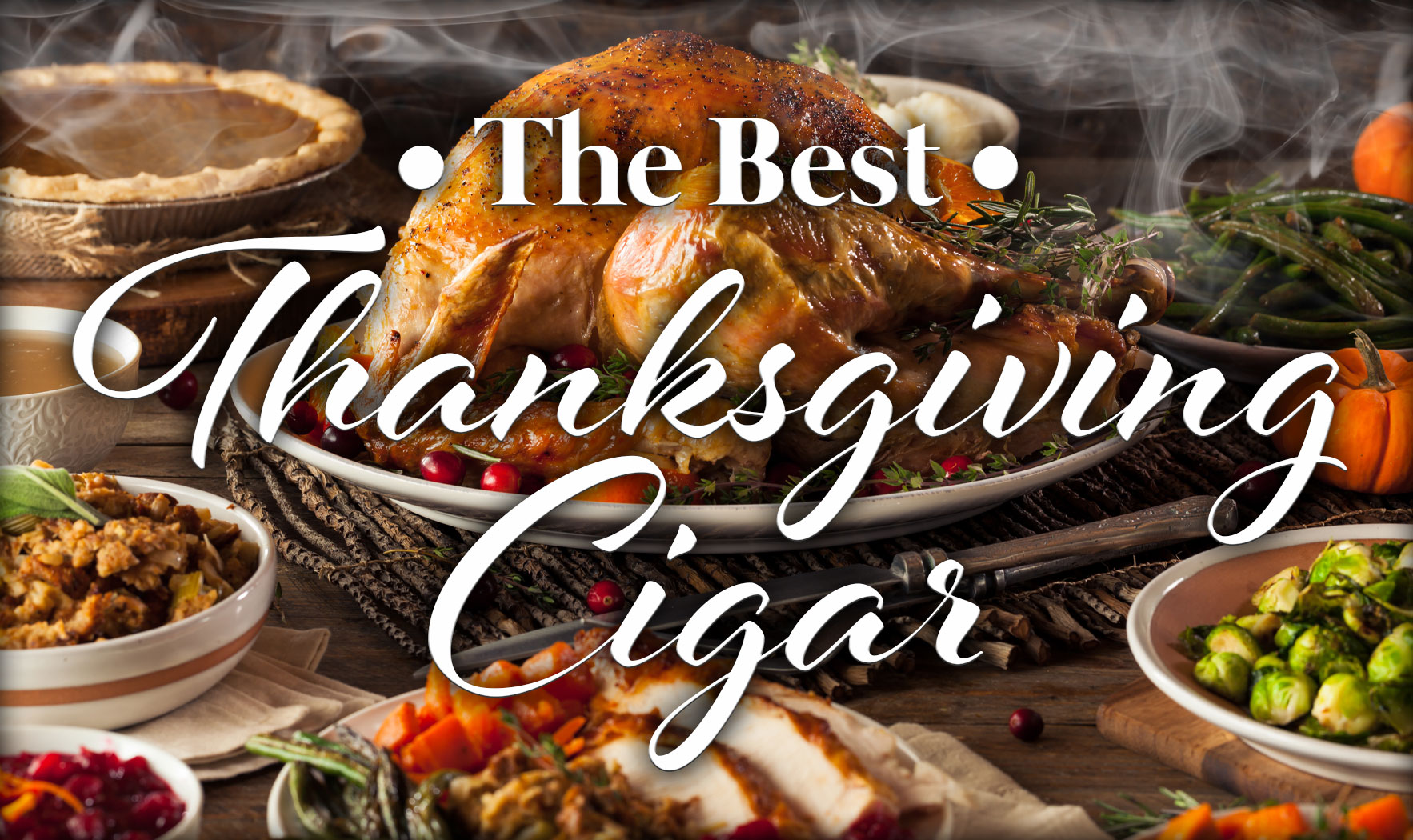 Thanksgiving Cigars For the Perfect Holiday - Smoke Inn Blog